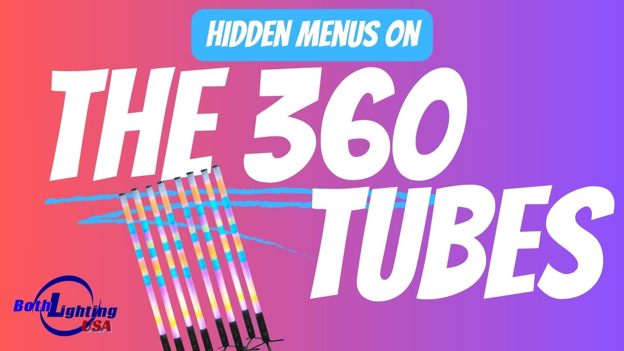 Hidden Menus on the 360 Tubes – Both Lighting USA